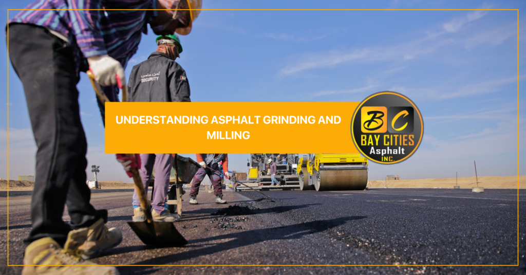 Understanding Asphalt Grinding and Milling I Bay Cities Asphalt